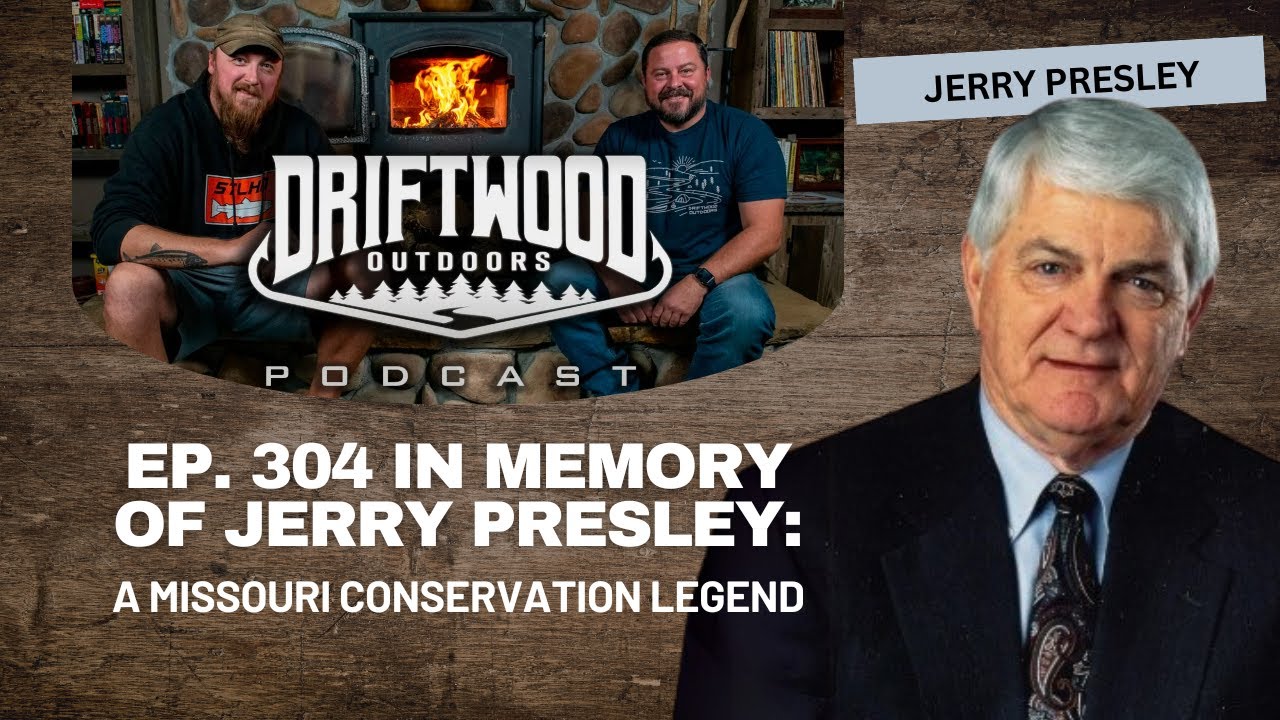 EP 307: In Memory of Jerry Presley: A Missouri Conservation Legend ...