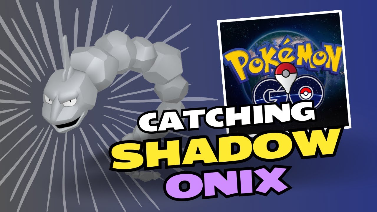 Catching Shadow Onix | Pokemon Go - YouTube