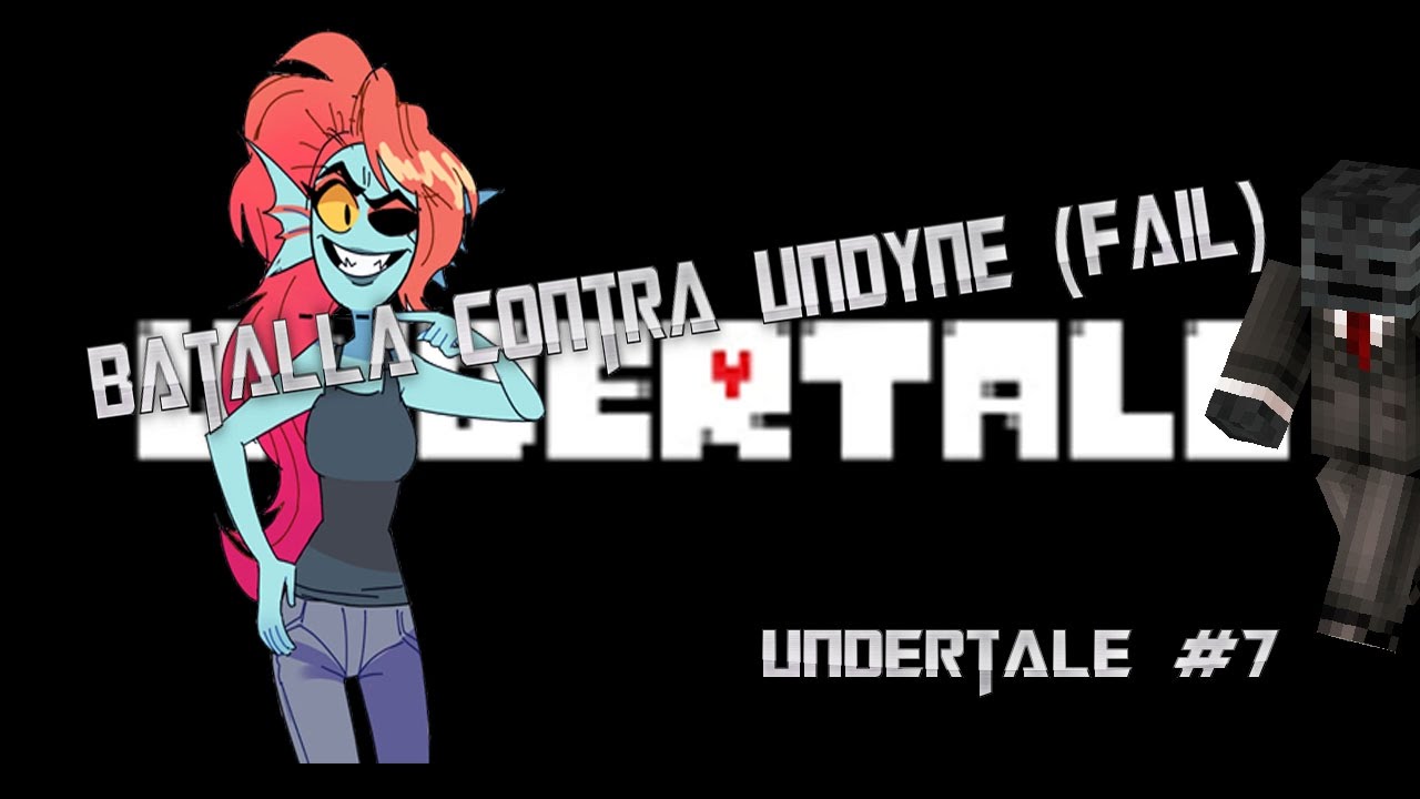 Batalla Contra Undyne/Undertale Episodio 7 - YouTube