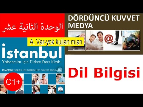 A. VAR-YOK KULLANIMLARI 12.İstanbul kitabı (C1+) كتاب إسطنبول الوحدة الثانية عشر / الدرس الأول