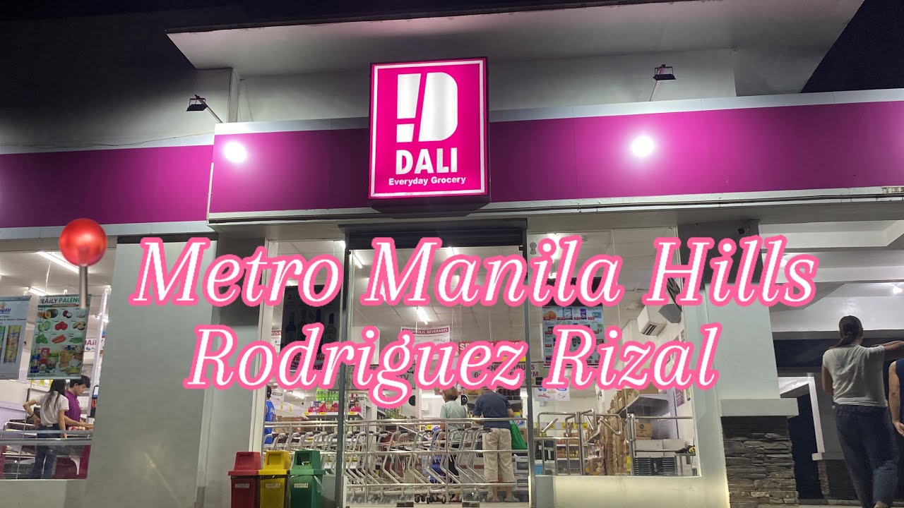 DALI GROCERY 📍METRO MANILA HILLS RODRIGUEZ RIZAL #MarengKrizeldaVLogs ...