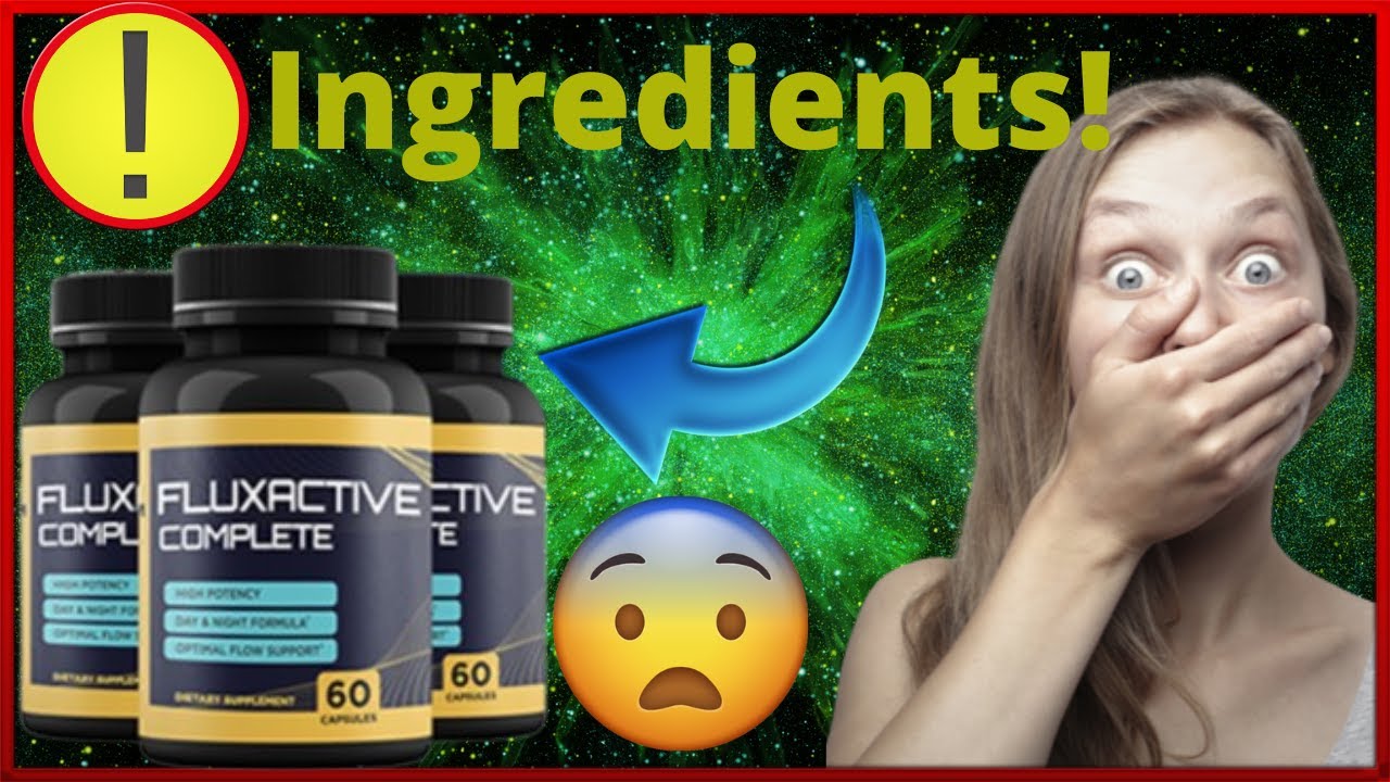 Fluxactive complete ingredients really work? (Fluxactive complete ...