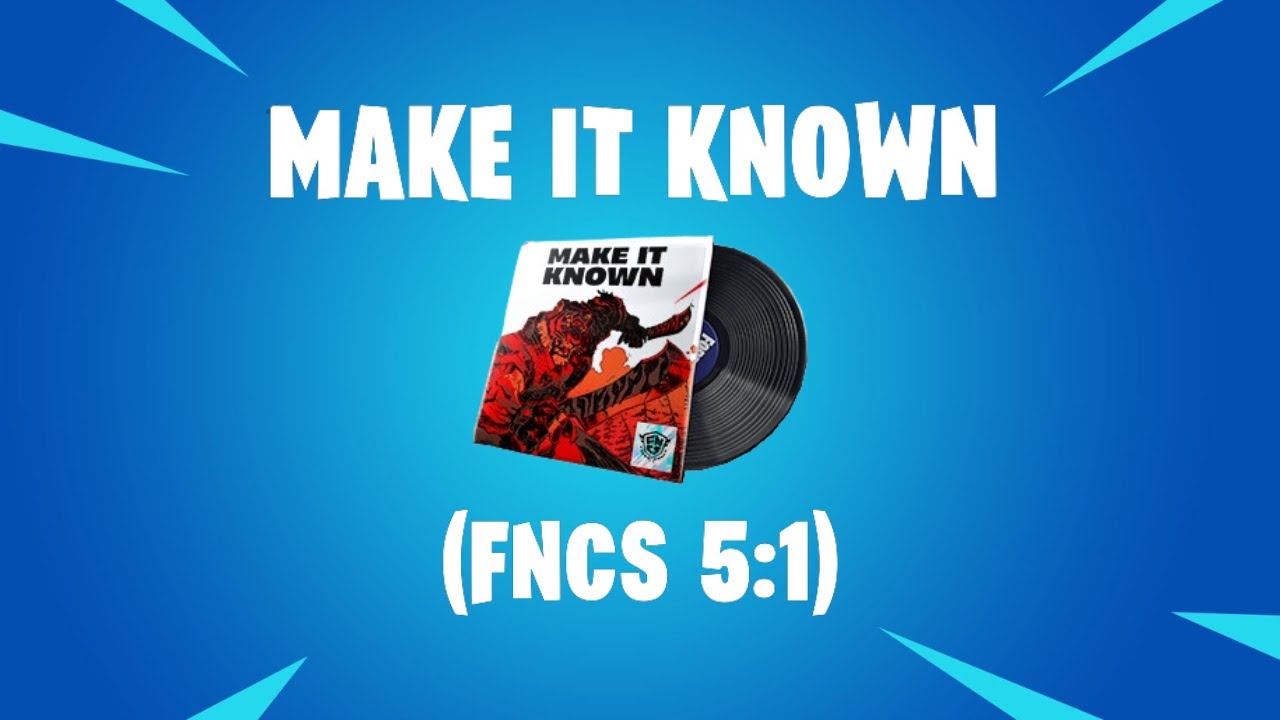 Make It Known - Fortnite Lobby Track (FNCS 5:1) - YouTube