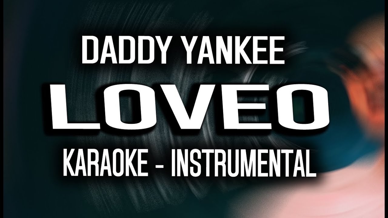 Daddy Yankee Loveo Karaoke Instrumental Youtube