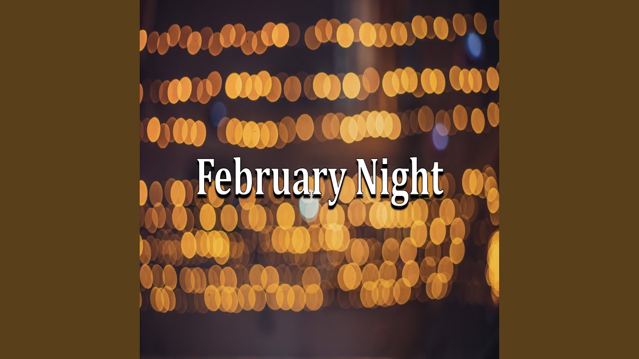 February Night - YouTube
