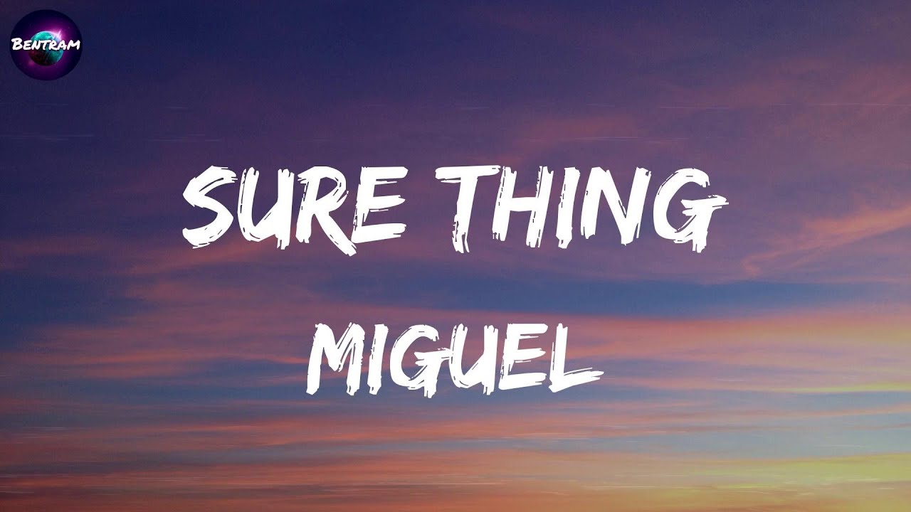 Miguel - Sure Thing (Lyrics) Troye Sivan, John Legend, Shawn Mendes ...