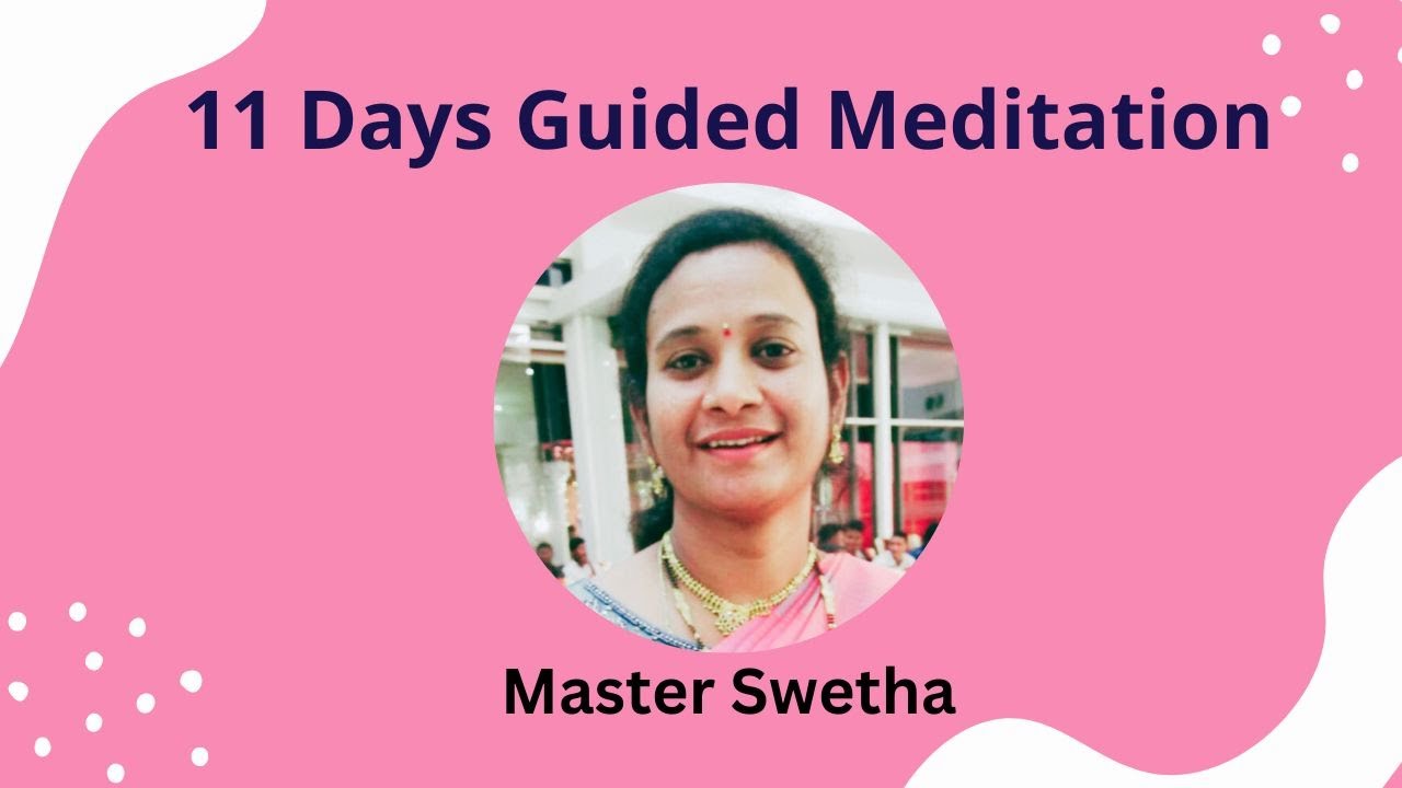 11 Days Guided Meditation | Master Swetha | Day 1 - YouTube