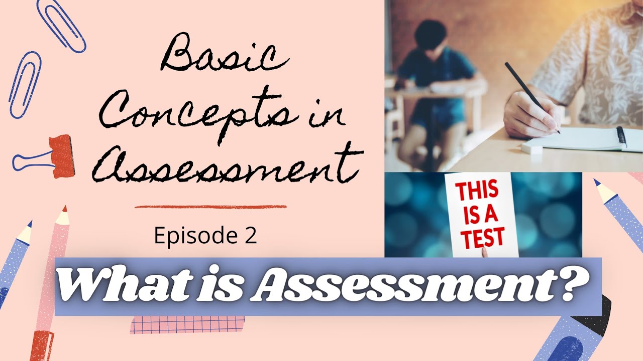 Basic Concepts in Assessment Episode 2 Assessment Overview - YouTube
