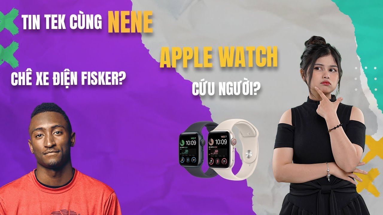 Tin TEK Cùng Nene | Apple Watch cứu người? MKBHD chê xe Fisker? - YouTube