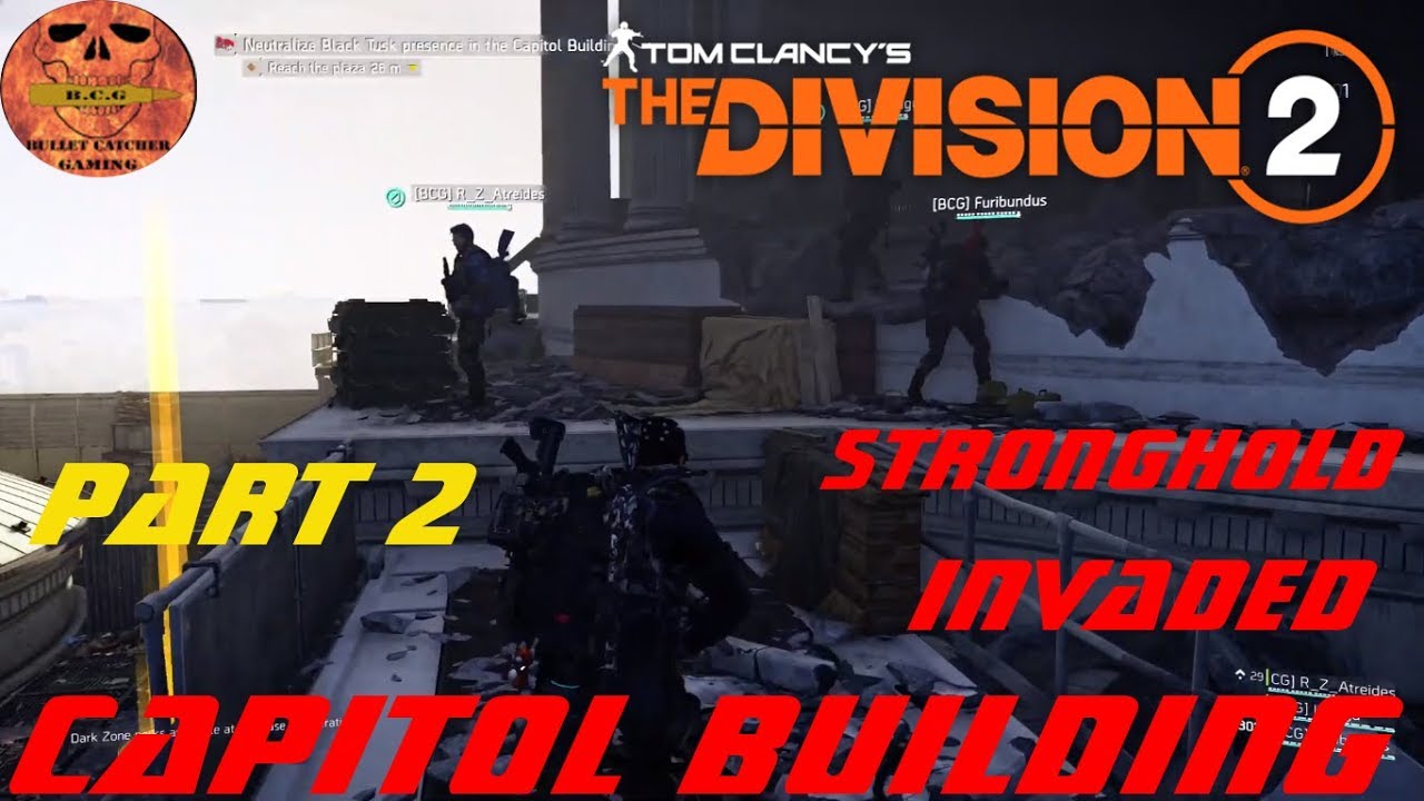 The Division 2 STRONGHOLD Capitol Building INVADED Part 2 - YouTube