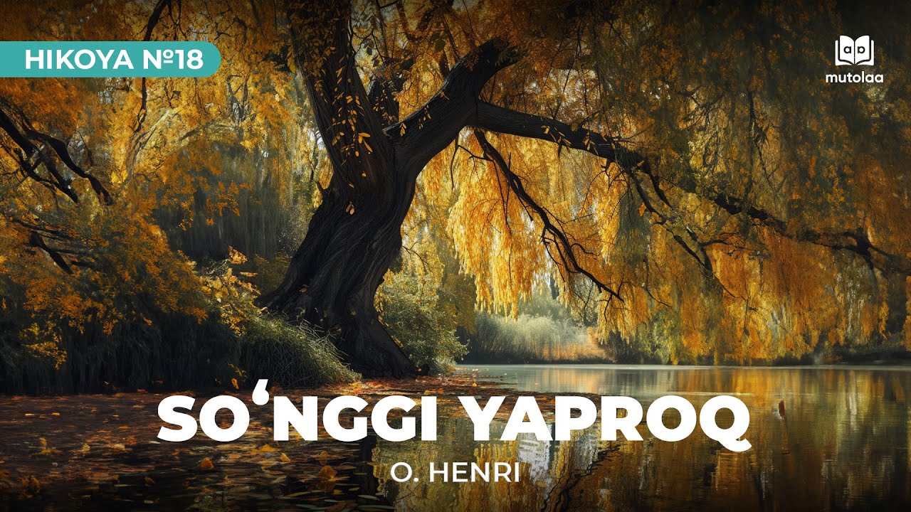 O.Henri – “Soʻnggi yaproq” | Hikoya №18 | Mutolaa - YouTube