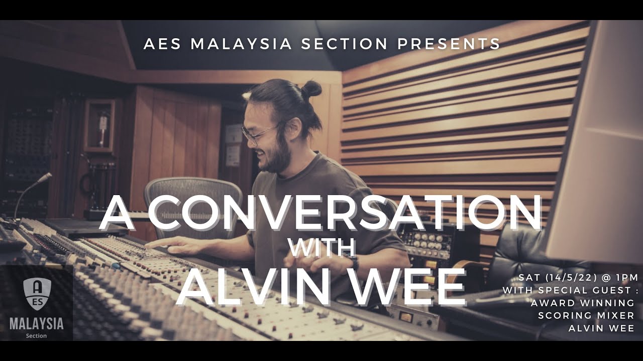A Conversation with Alvin Wee (Part 1 - Mix Session) presented by AES ...