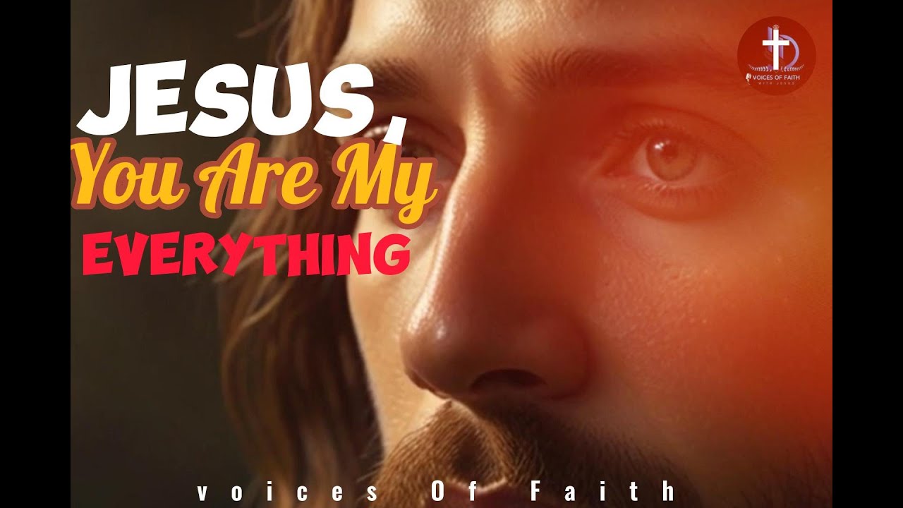 Jesus, You Are My Everything|New Jesus Song 2025 - YouTube