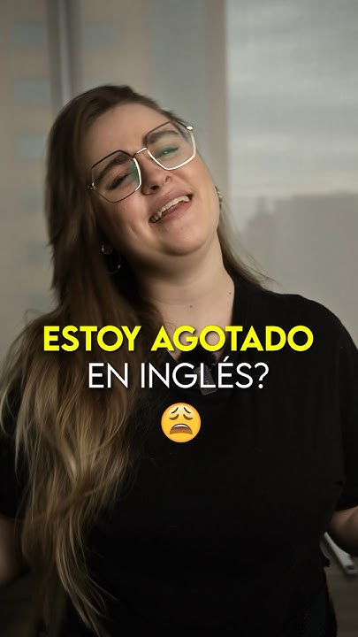 ¿Cómo se dice "ESTOY AGOTADO" en inglés? #shorts - YouTube