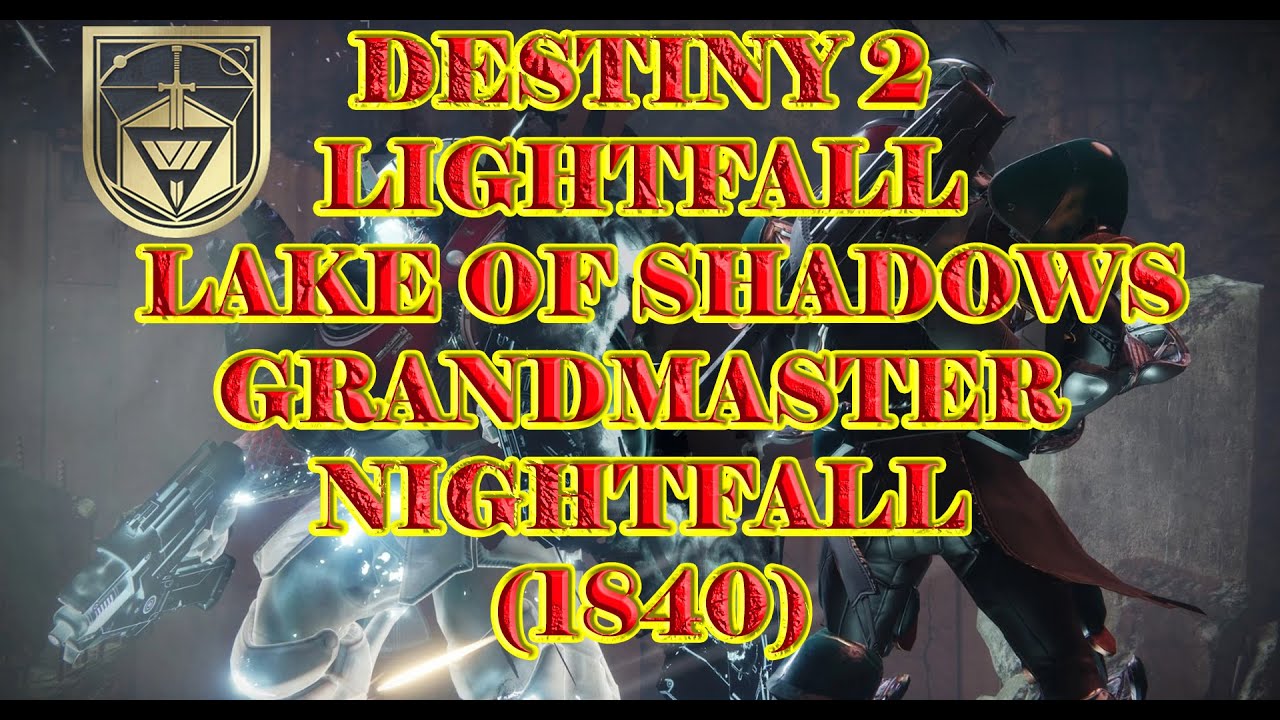 Destiny 2 - Lake of Shadows - Grandmaster Nightfall (1840) Gilded ...