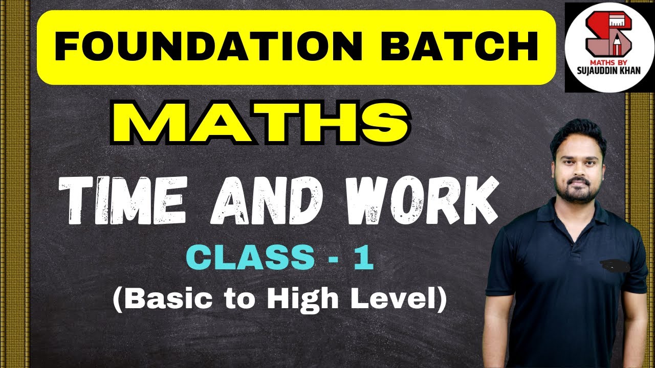 MATHS FOUNDATION FREE BATCH | TIME AND WORK CLASS -1| SSC EXAMS | UPSI ...