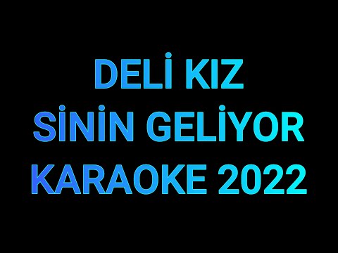 🇹🇷 DELİ KIZ SİNİN GELİYOR - KARAOKE