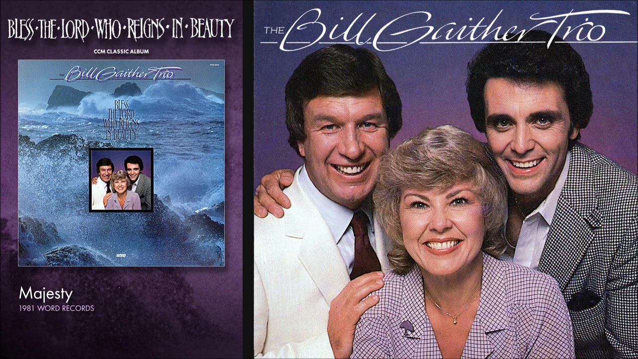 Bill Gaither Trio - Majesty - YouTube