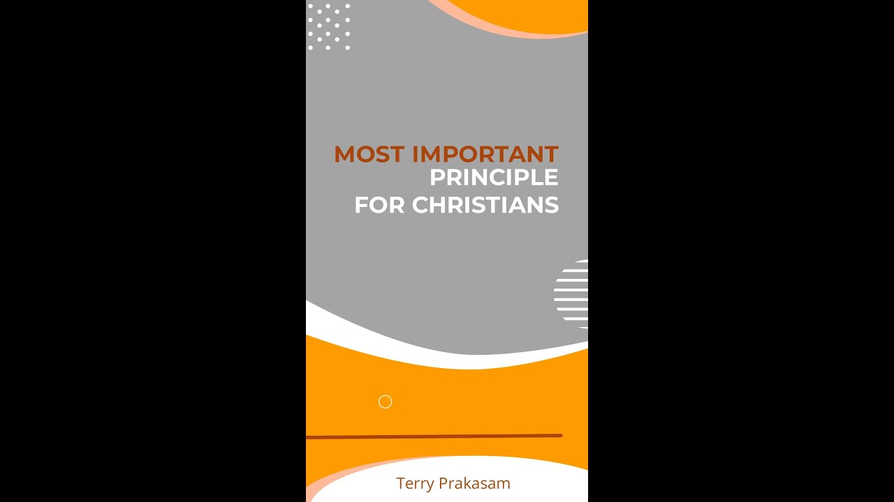 Most Important Principle for Christians | Pr. Terry Prakasam - YouTube