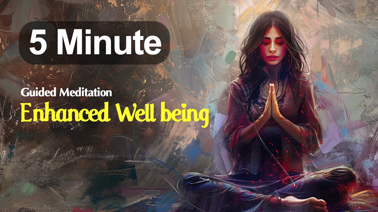Improve Your Mood and Enhanced Well-Being (5 Minute Guided Meditation ...