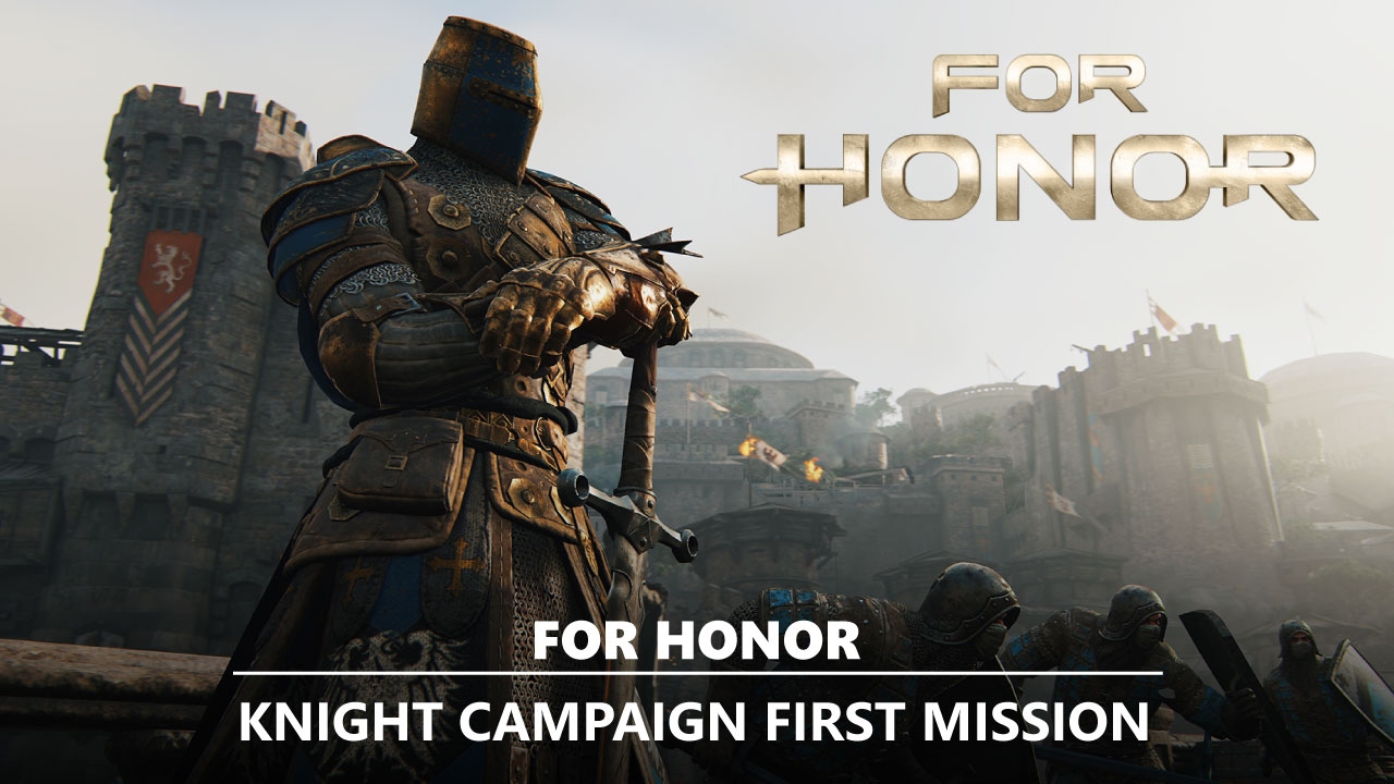 For Honor | Knight Campaign First Mission - YouTube