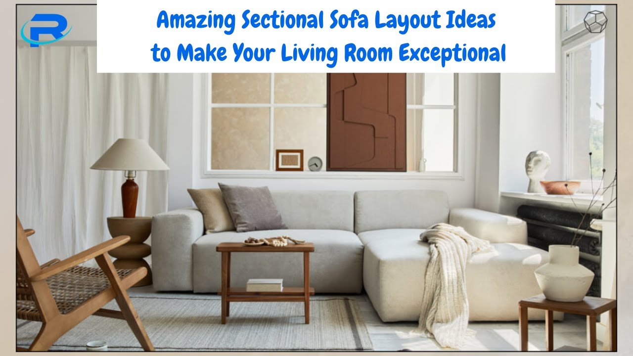 10 Creative Sectional Sofa Layout Ideas for Your Living Room! - YouTube
