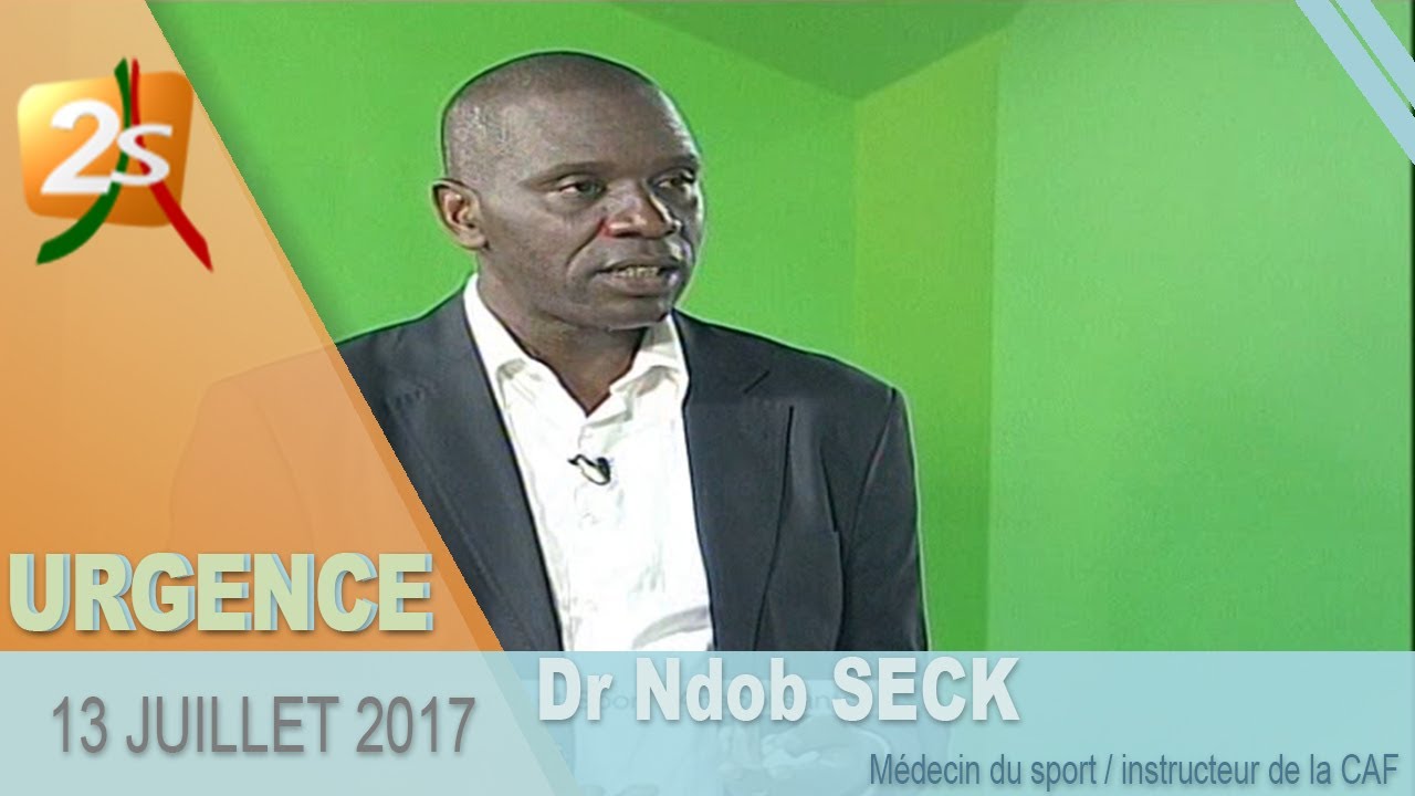 URGENCES AVEC DR NDOB SECK MÉDECIN DU SPORT / INSTRUCTEUR DE LA CAF ...