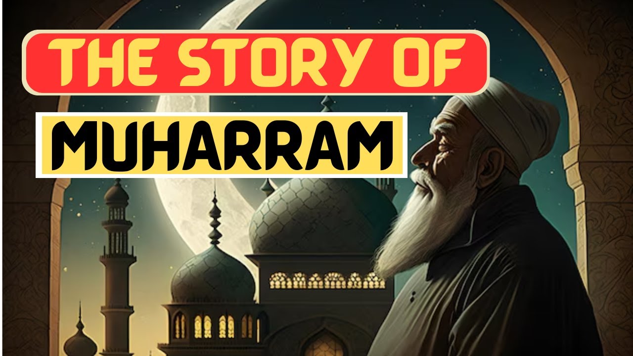 Muharram | The Story Of Muharram | The Story Of Karbala - YouTube