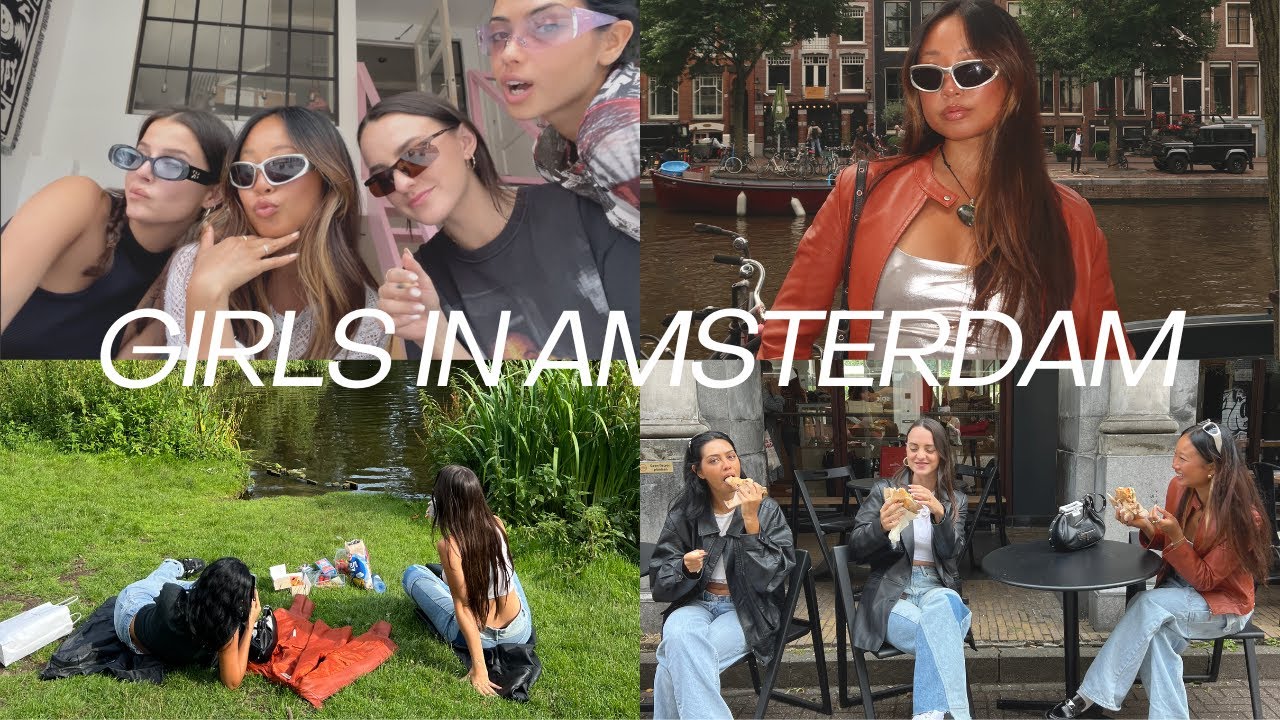GIRLS IN AMSTERDAM EP1 | europe summer series - YouTube