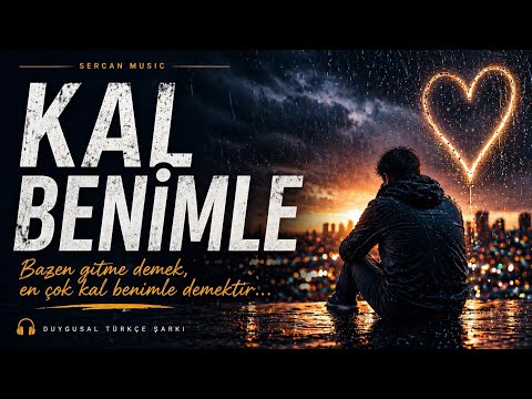 Kal Benimle - Kalbini Parçalayacak Şarkı 
