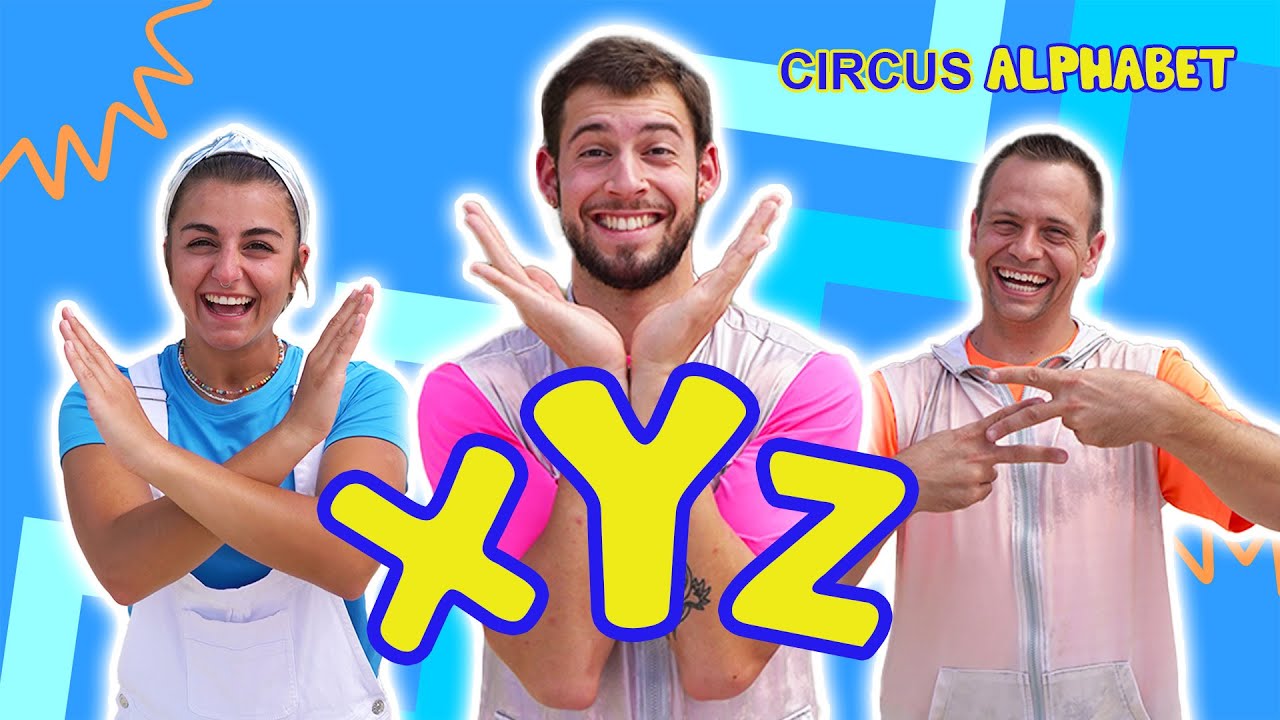 Learning the Letters X, Y and Z! | THE CIRCUS ALPHABET - YouTube