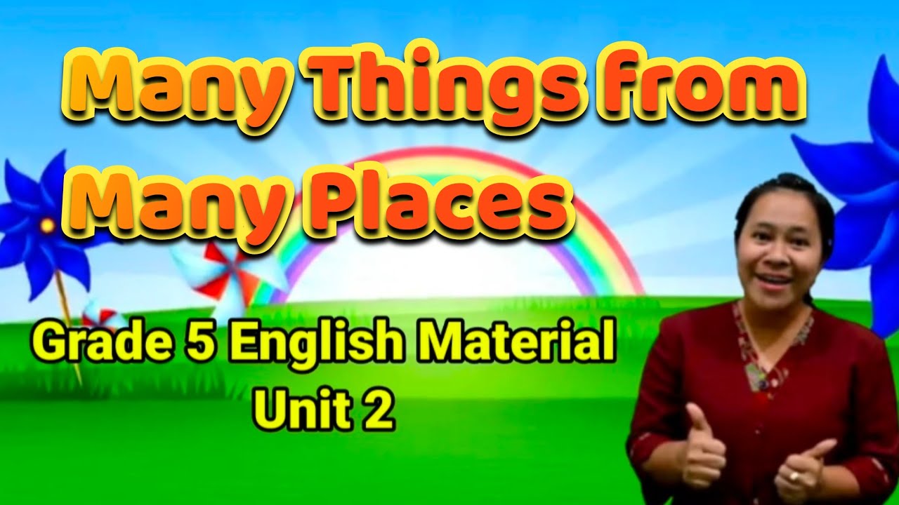 Many Things from Many Places || Bahasa Inggris Kelas 5 SD - YouTube