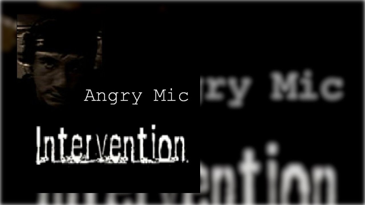 Angry Mic - Intervention - YouTube