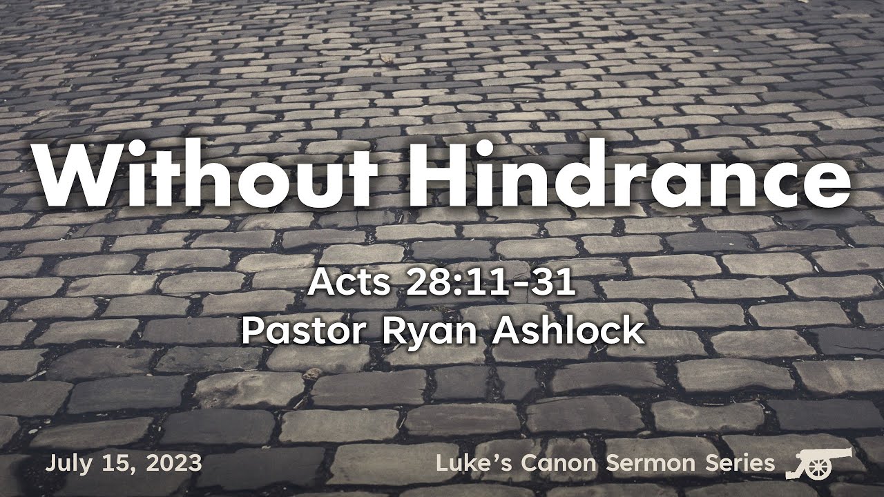 7 15 23 Without Hinrance, Pastor Ryan Ashlock - YouTube