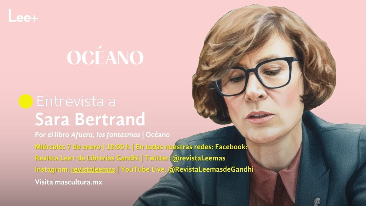 Entrevista a Sara Bertrand por el libro "Afuera, los fantasmas" - YouTube