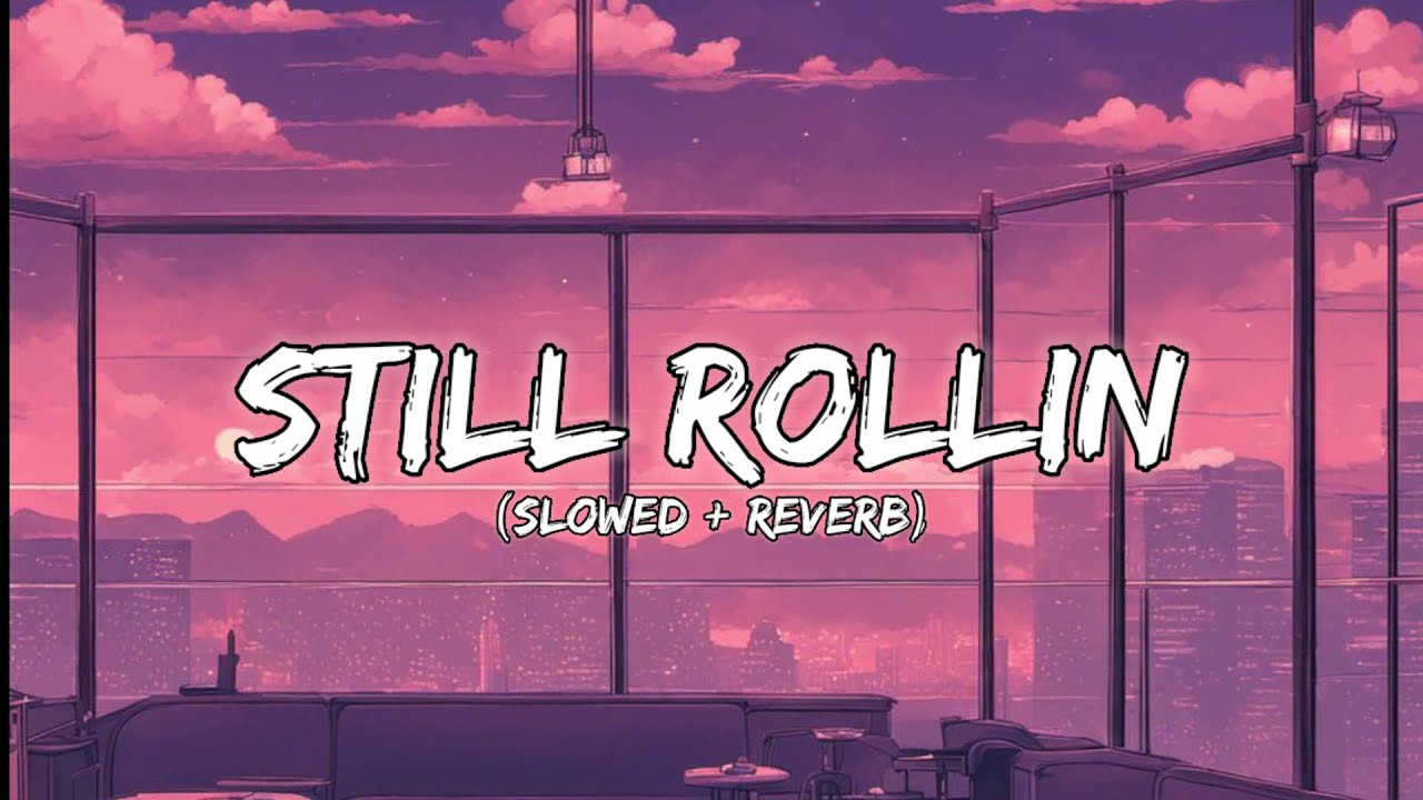 STILL ROLLIN(Slowed + Reverb) | SHUBH | FULL SONG | Heart Beats| - YouTube