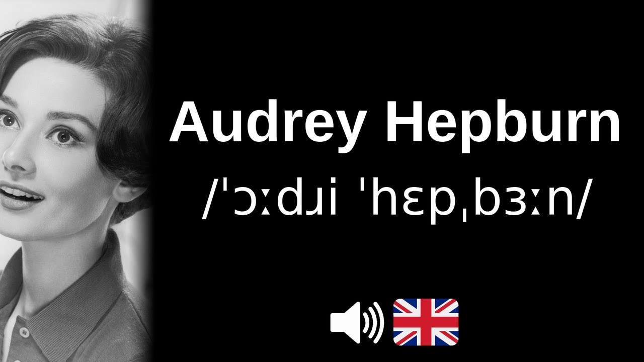 How to pronounce 'Audrey Hepburn' (CORRECTLY!) - YouTube