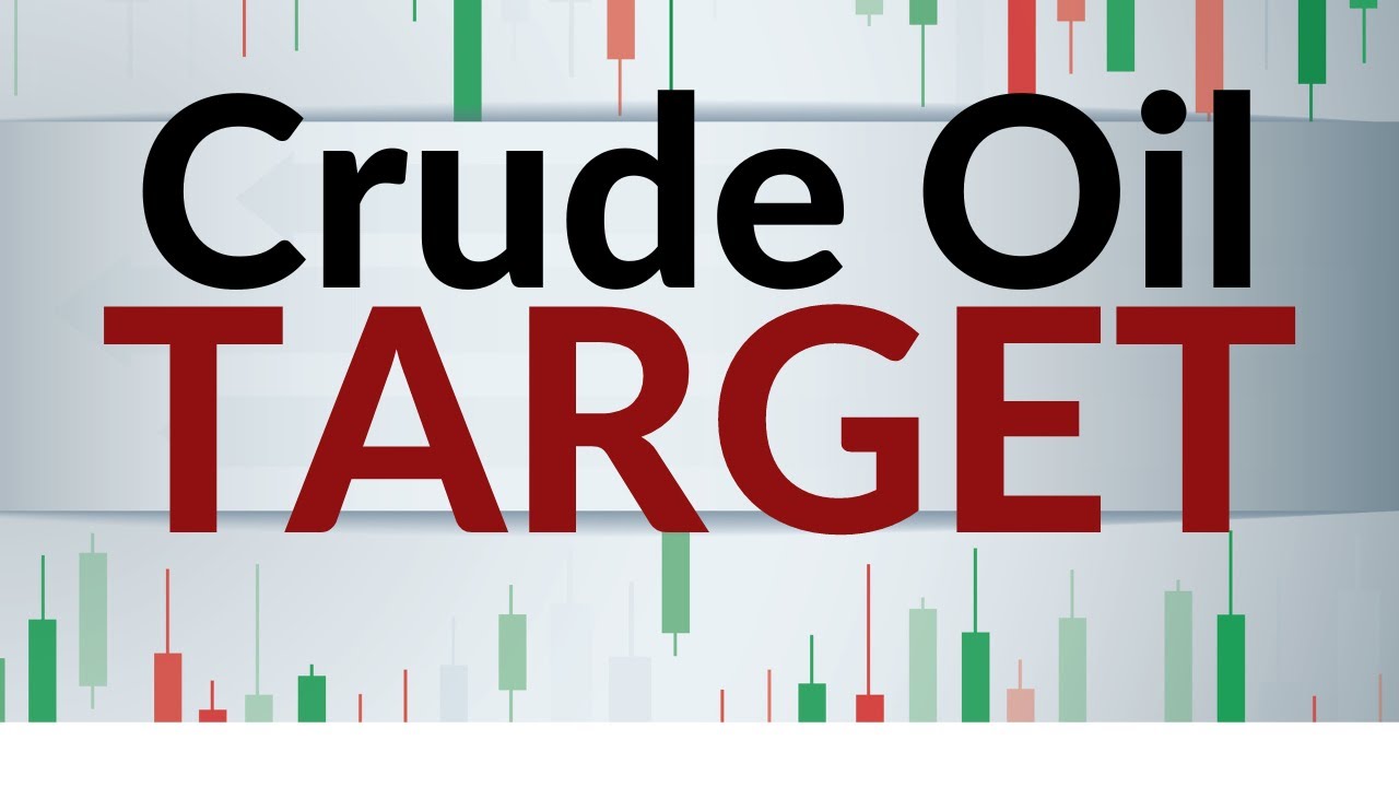 Crude Oil Target Price - YouTube