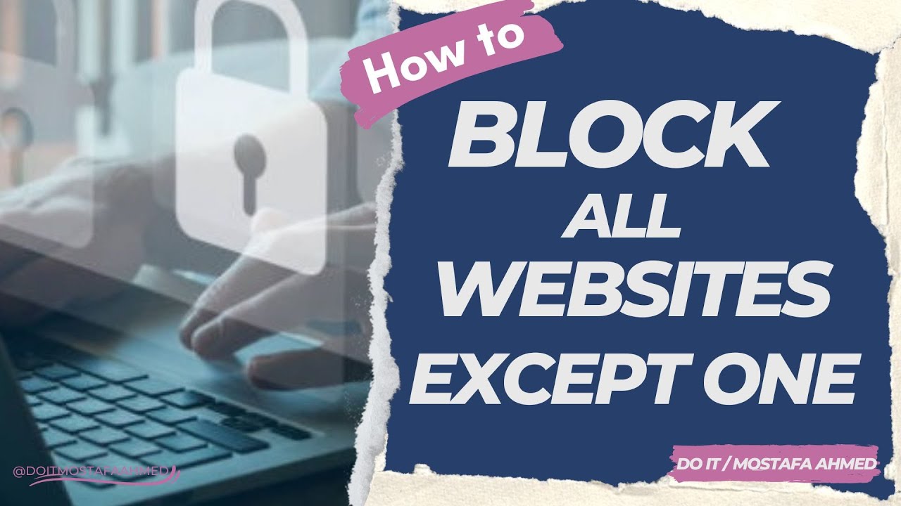 How To Block All Websites Except One YouTube how-to-block-all-websites-except-one-youtube