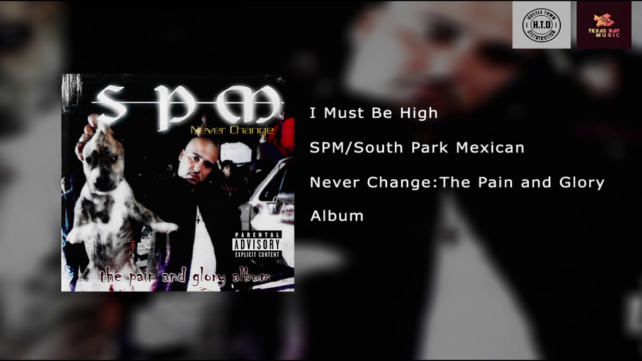 Spm South Park Mexican I Must Be High Youtube