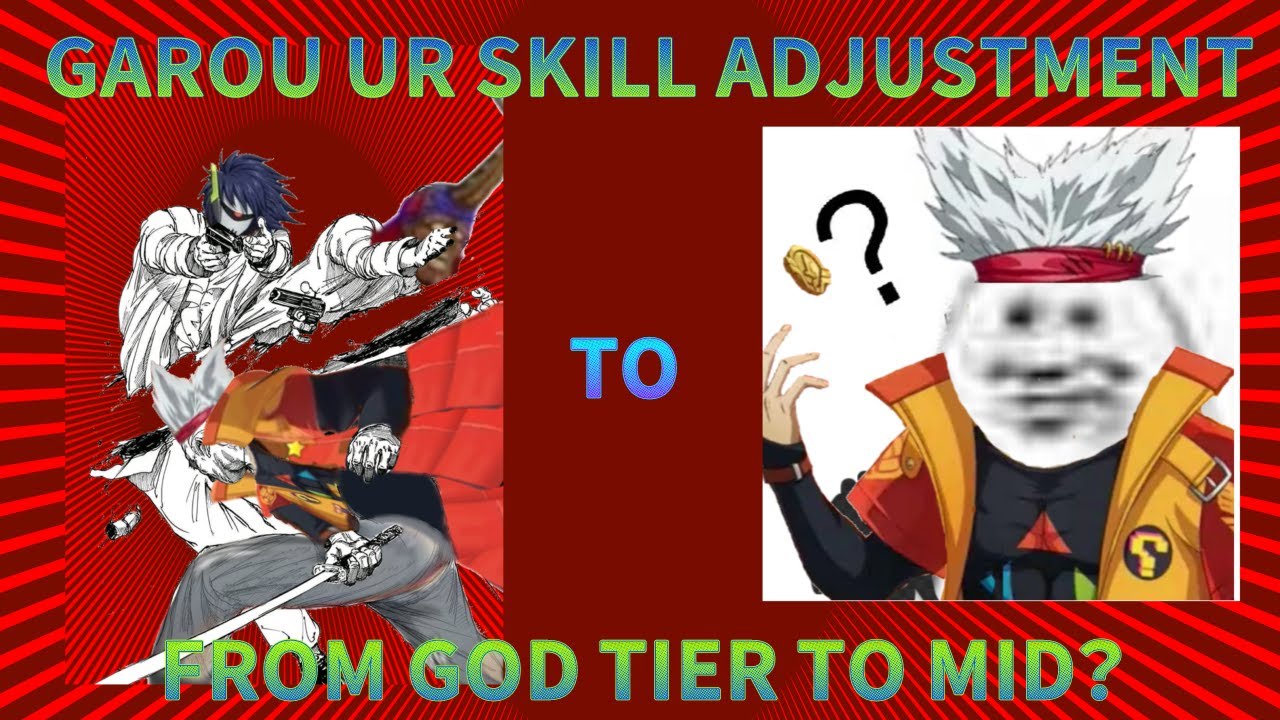 【ONE PUNCH MAN: THE STRONGEST】UR GAROU SKILL ADJUSTMENT!! HE BECOME MID ...