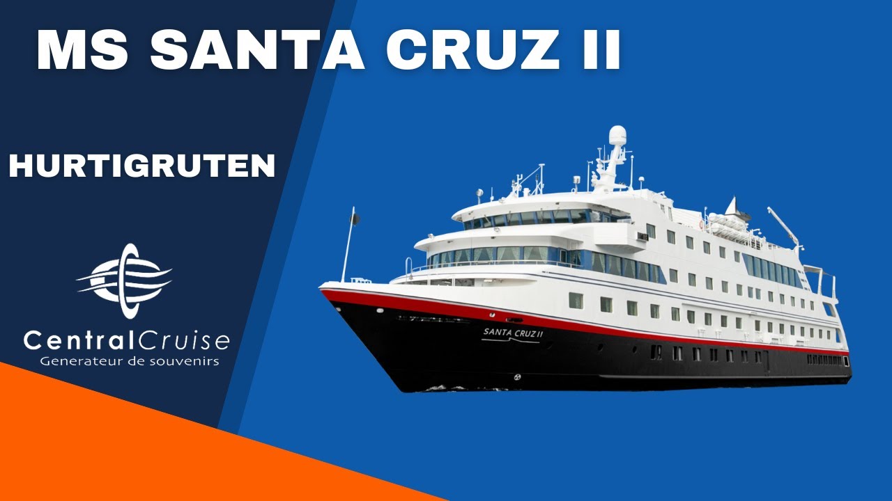 MS Santa Cruz II - Présentation du bateau de la compagnie Hurtigruten ...