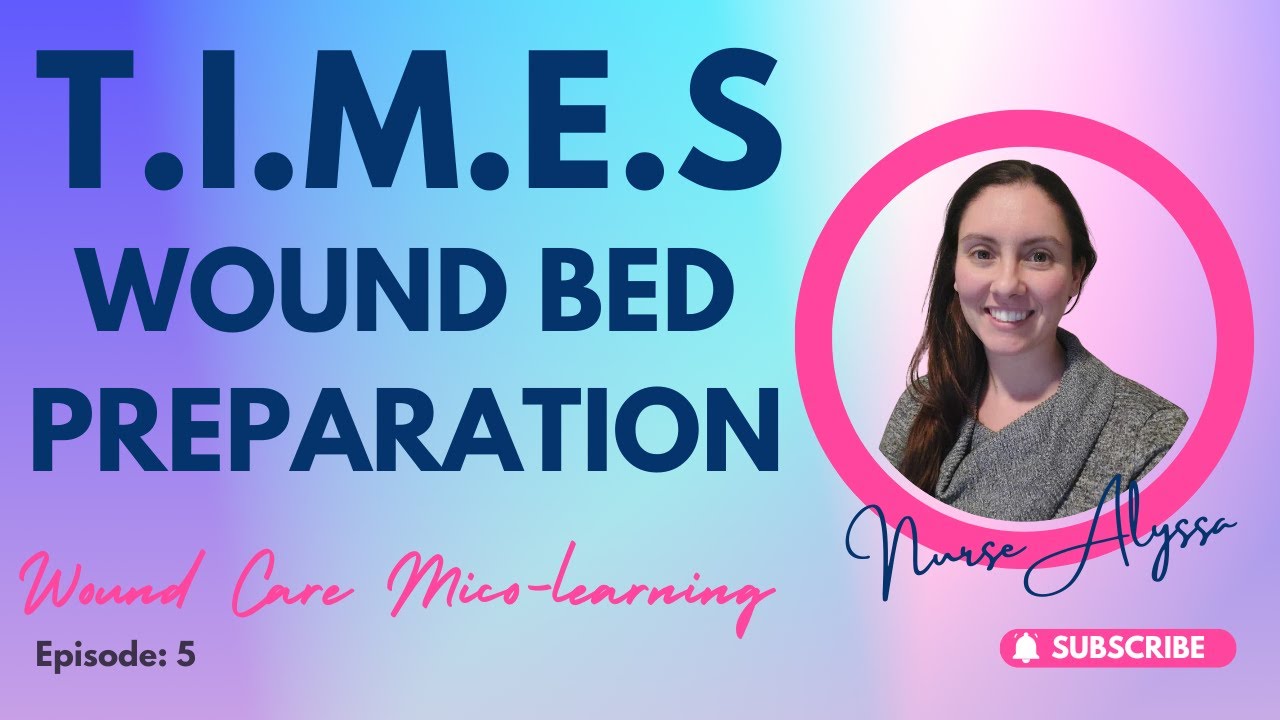TIMES Framework Explained | Wound Bed Preparation Guide - YouTube