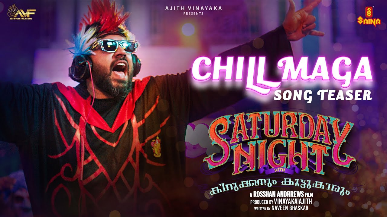 Chill Maga Song Teaser | Saturday Night | Rosshan Andrrews | Nivin ...