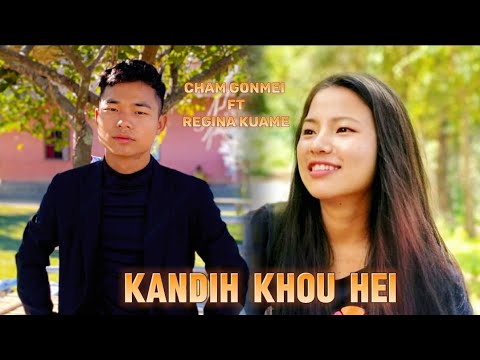 Kandih khou hei || CHAM GONMEI ft REGINA KUAME || Official song - YouTube