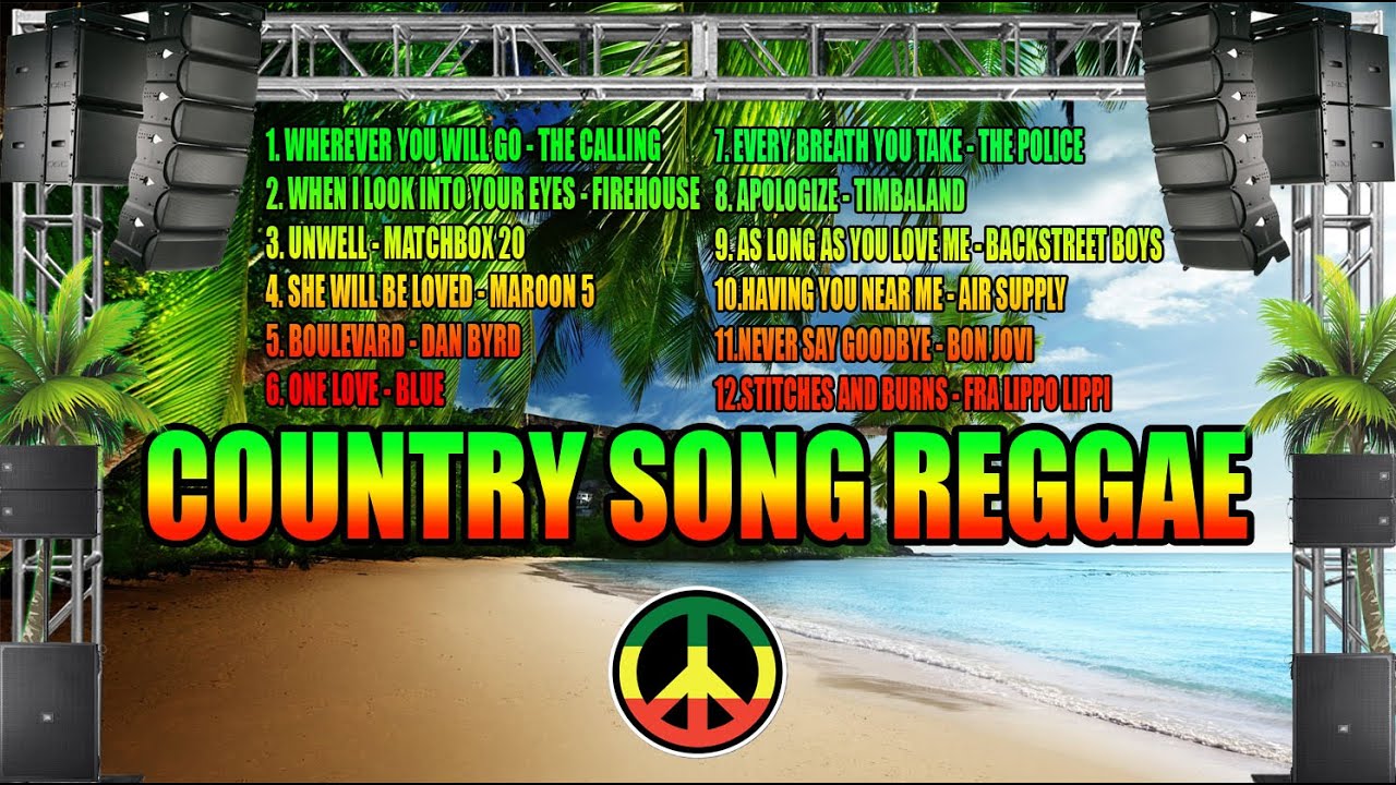 COUNTRY SONG REGGAE |SLOW ROCK REGGAE| |REGGAE REMIX| |REGGAE PLAYLIST ...