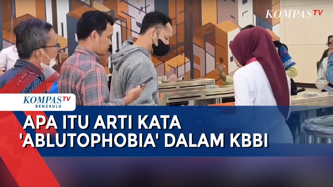 Apa Itu Arti Kata 'Ablutophobia' dalam KBBI - YouTube