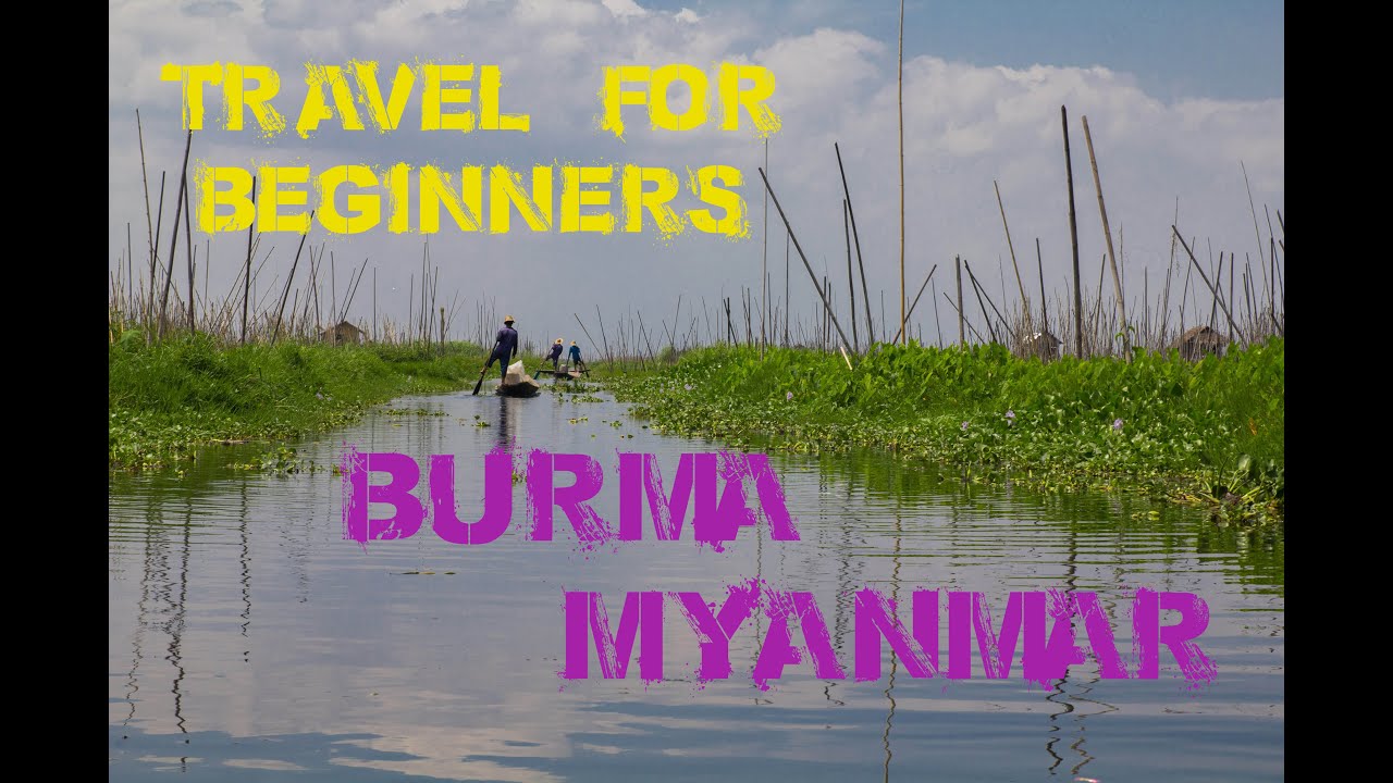 Burma travel guide - YouTube