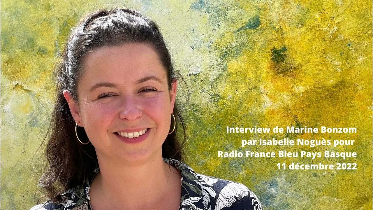 Interview de Marine Bonzom par Isabelle Noguès pour Radio France Bleu Pays Basque - YouTube