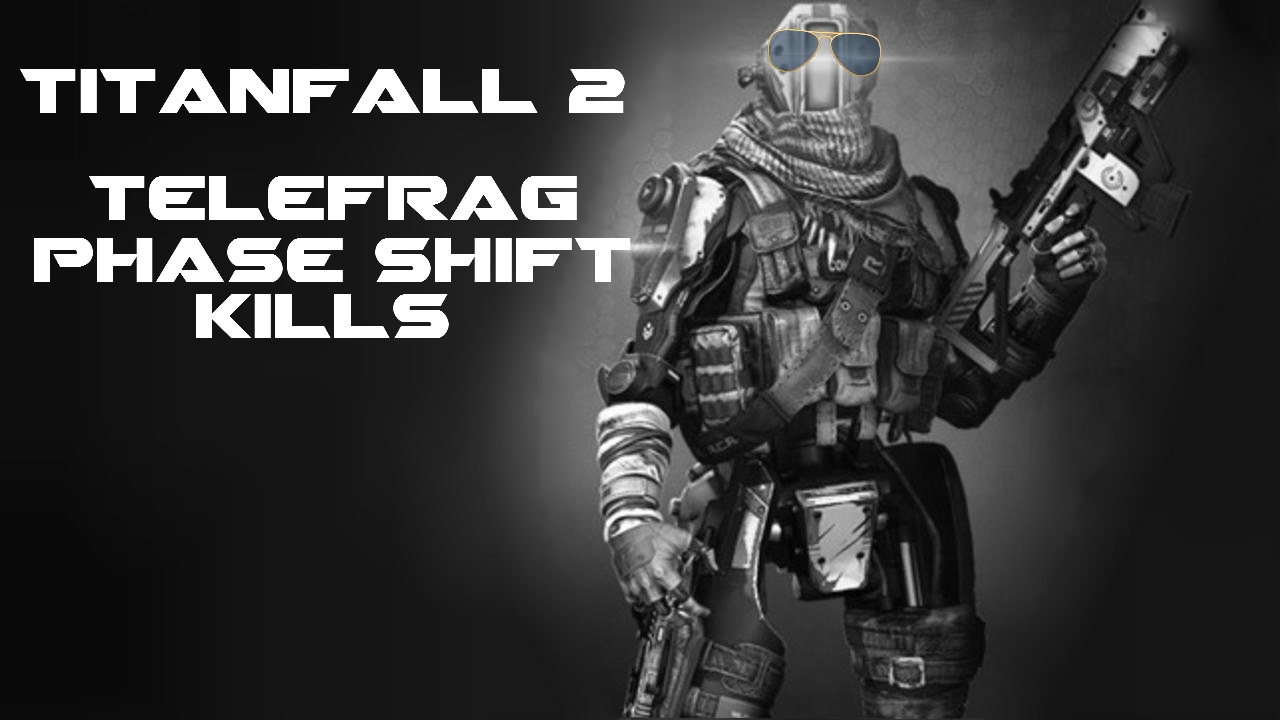 Telefrag (Phase Shift) Montage in Titanfall 2 - YouTube